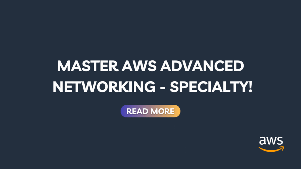 Aws Certified Advanced Networking Specialty Ans C01 The Ultimate