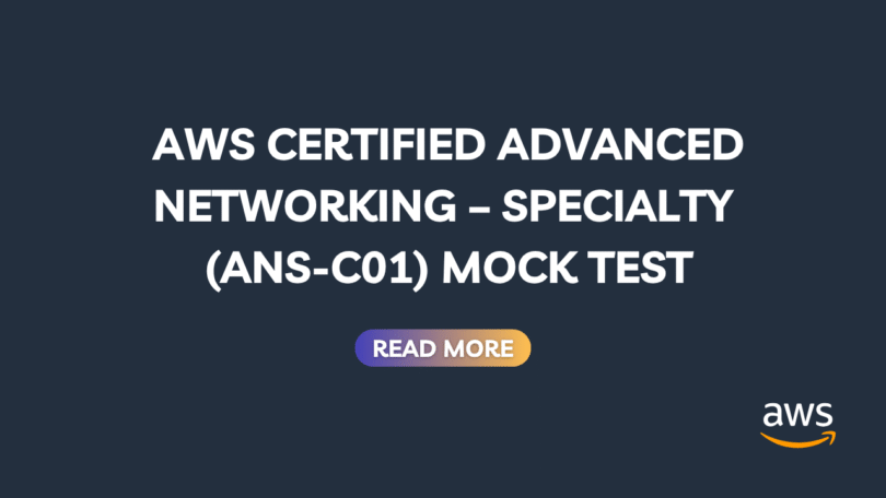AWS Certified Advanced Networking – Specialty (ANS-C01) Mock Test ...
